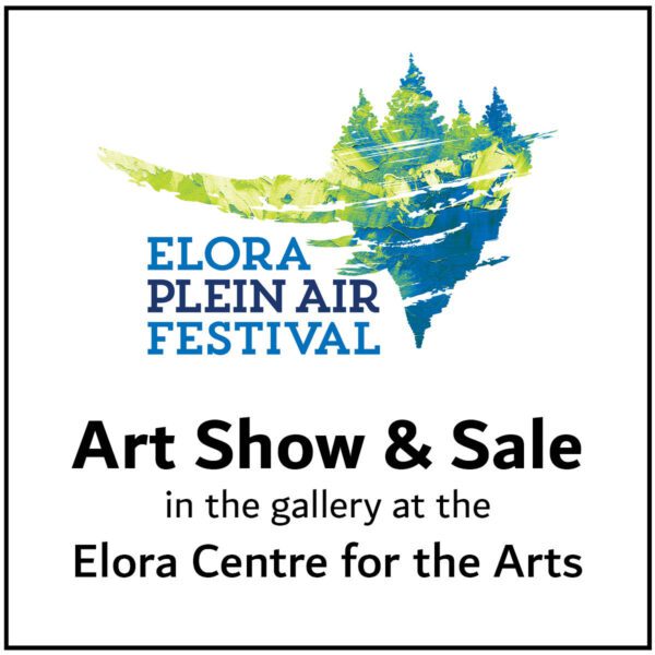 Elora Plein Air Festival Show & Sale Event - Elora Centre for the Arts